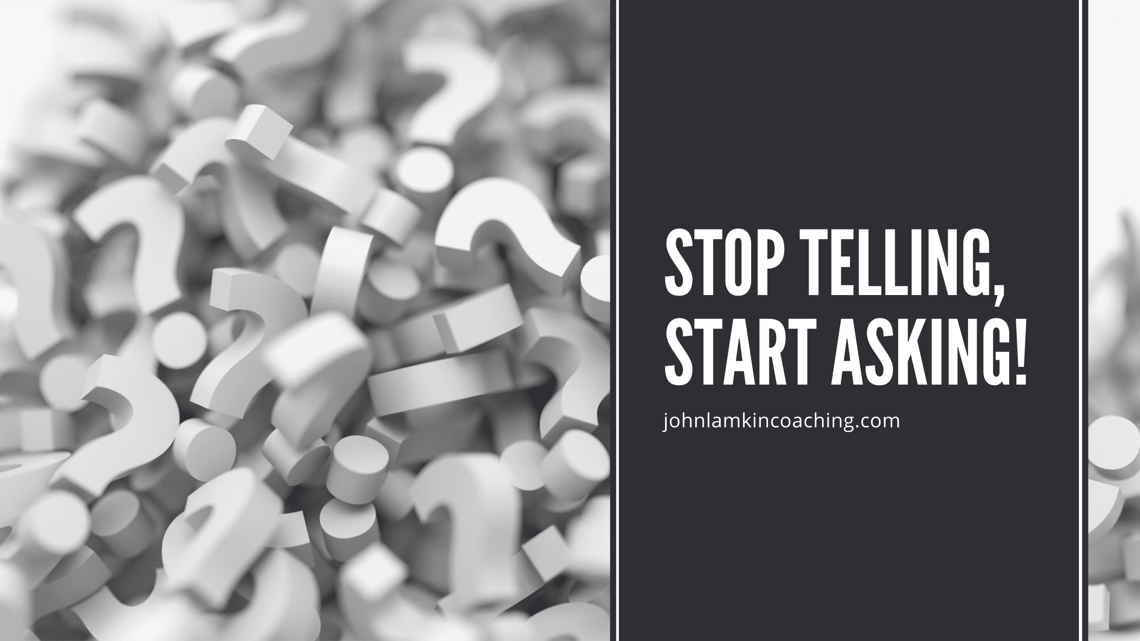 Stop Telling, Start Asking | by John Lamkin